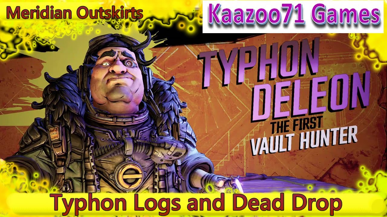 BORDERLANDS 3 TYPHON LOGS LOCATIONS AND DEAD DROP LOCATION Meridian ...