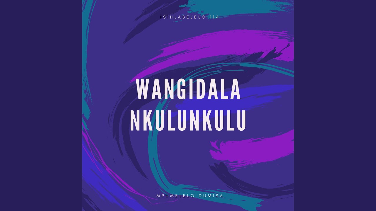 Wangidala Nkulunkulu - YouTube