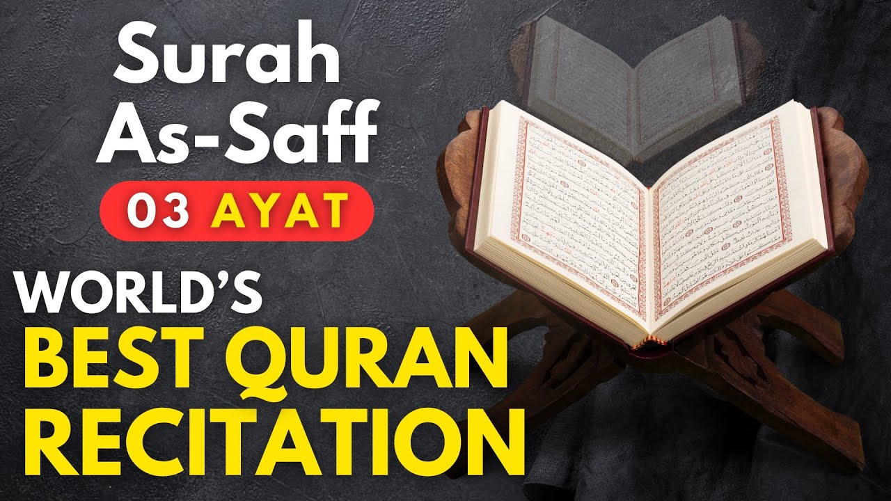 Surah As Saff | Worlds Best Quran Recitation | 03 Ayaat Of Surah As ...
