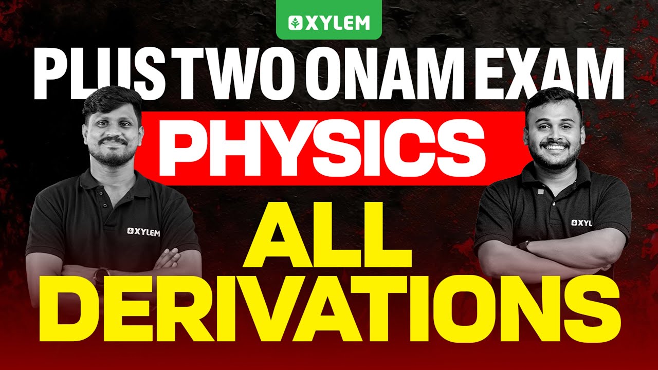 Plus Two Onam Exam Physics | All Derivations | Xylem Plus Two - YouTube