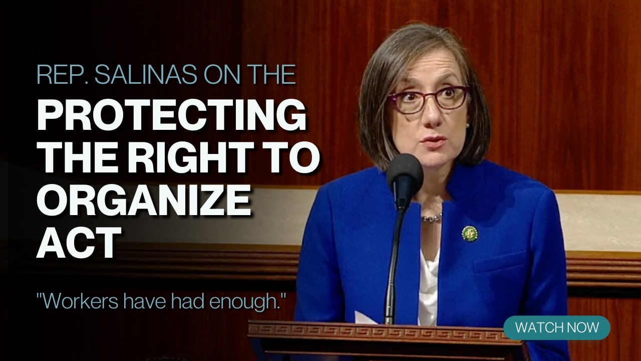 Rep. Salinas Champions the PRO Act - YouTube