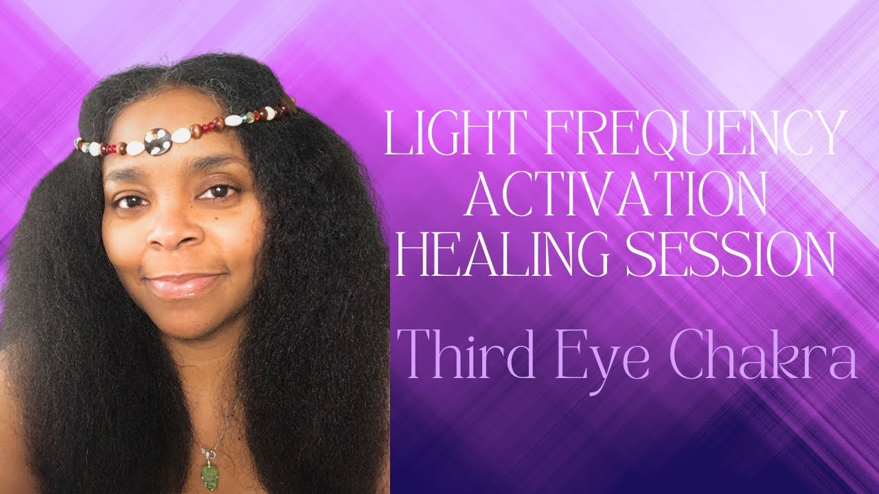Light Frequency Activation Healing Session - Third Eye Chakra - YouTube
