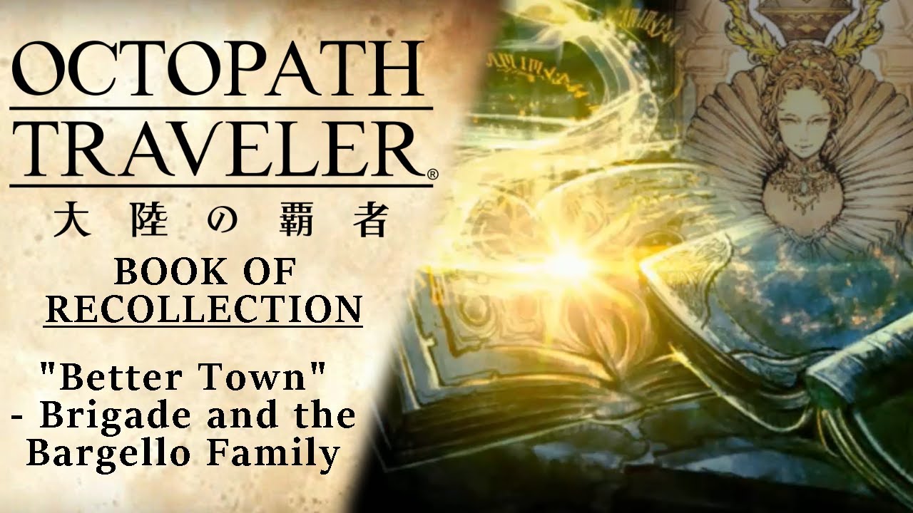 [ENG Subs] Octopath Traveler: CotC | Better Town - Brigade and the ...