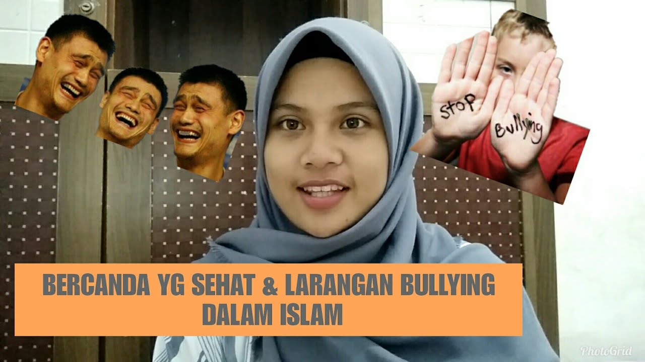 BERCANDA SEHAT DAN LARANGAN BULLYING DALAM ISLAM - YouTube