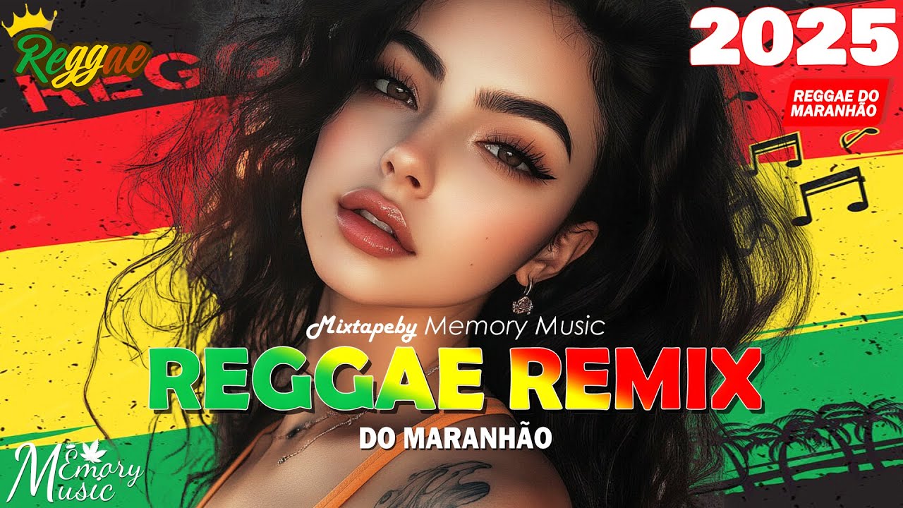 REGGAE DO MARANHÃO 2025 ♫ REGGAE INTERNACIONAL SEQUÊNCIA AS MELHORES ...