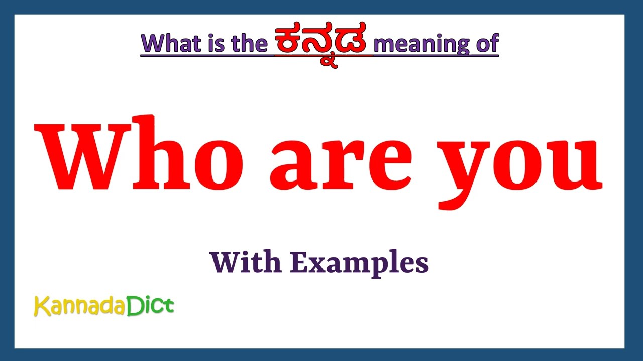 Who Are You Meaning In Kannada Who Are You In Kannada Who Are You Who Are You Meaning In Kannada Who Are You In Kannada Who Are You