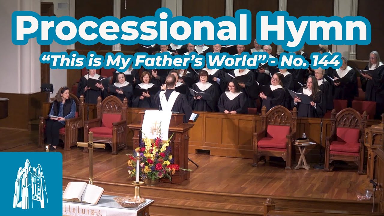 Processional Hymn - "This is My Father's World" No. 144 - [Polk Street ...
