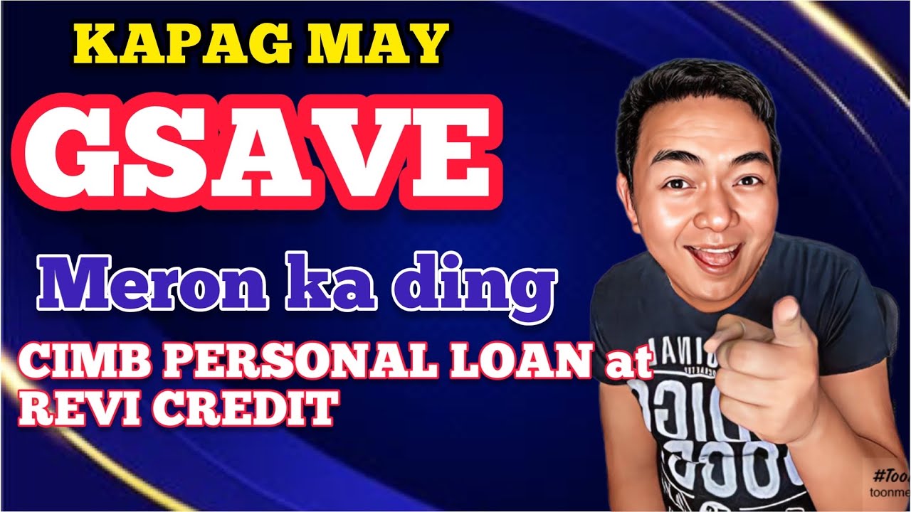 SA GSAVE PWEDE KANG MAGKAROON NG REVI CREDIT AT CIMB PERSONAL LOAN ...