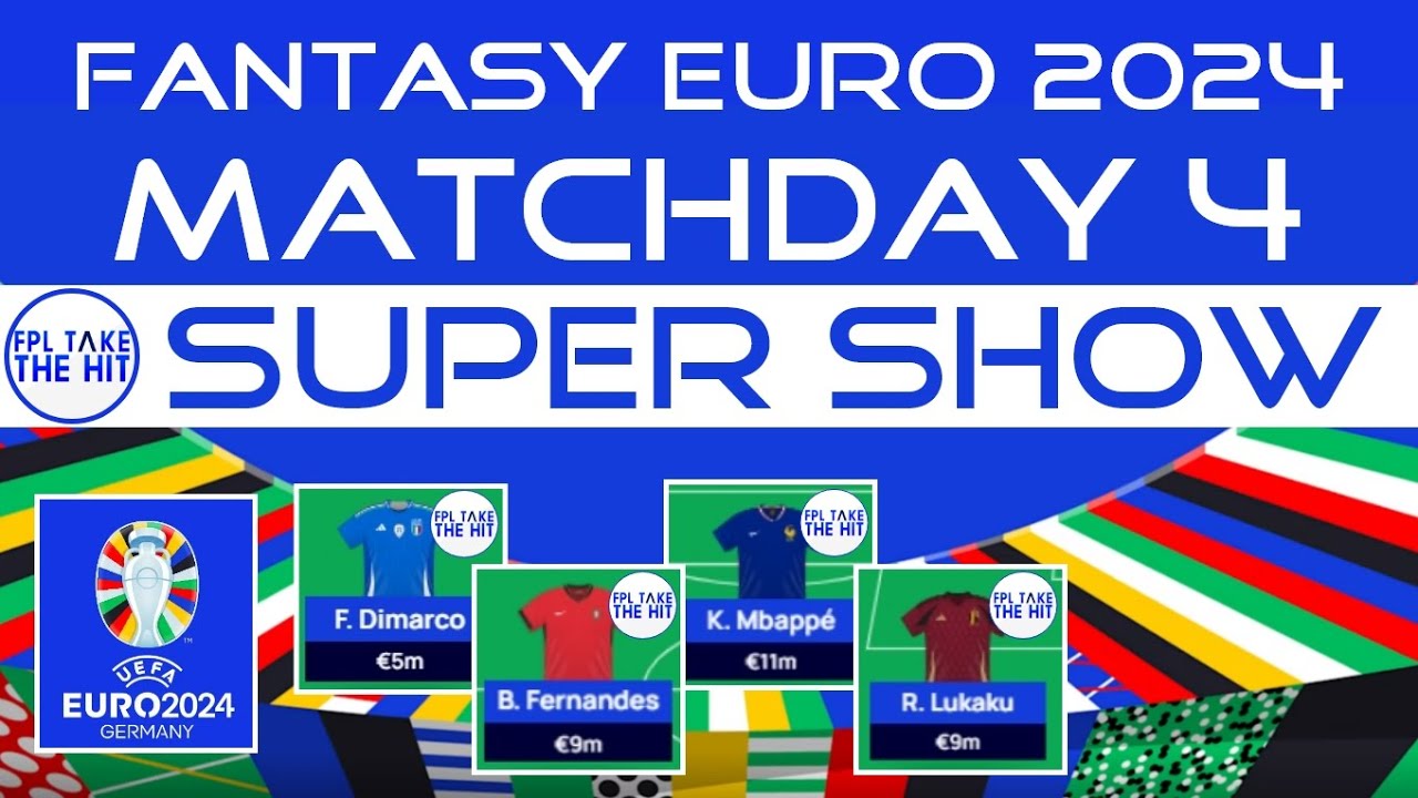 Fantasy Euro 2024 Matchday 4 SUPER SHOW - Fantasy Expert Assistance ...