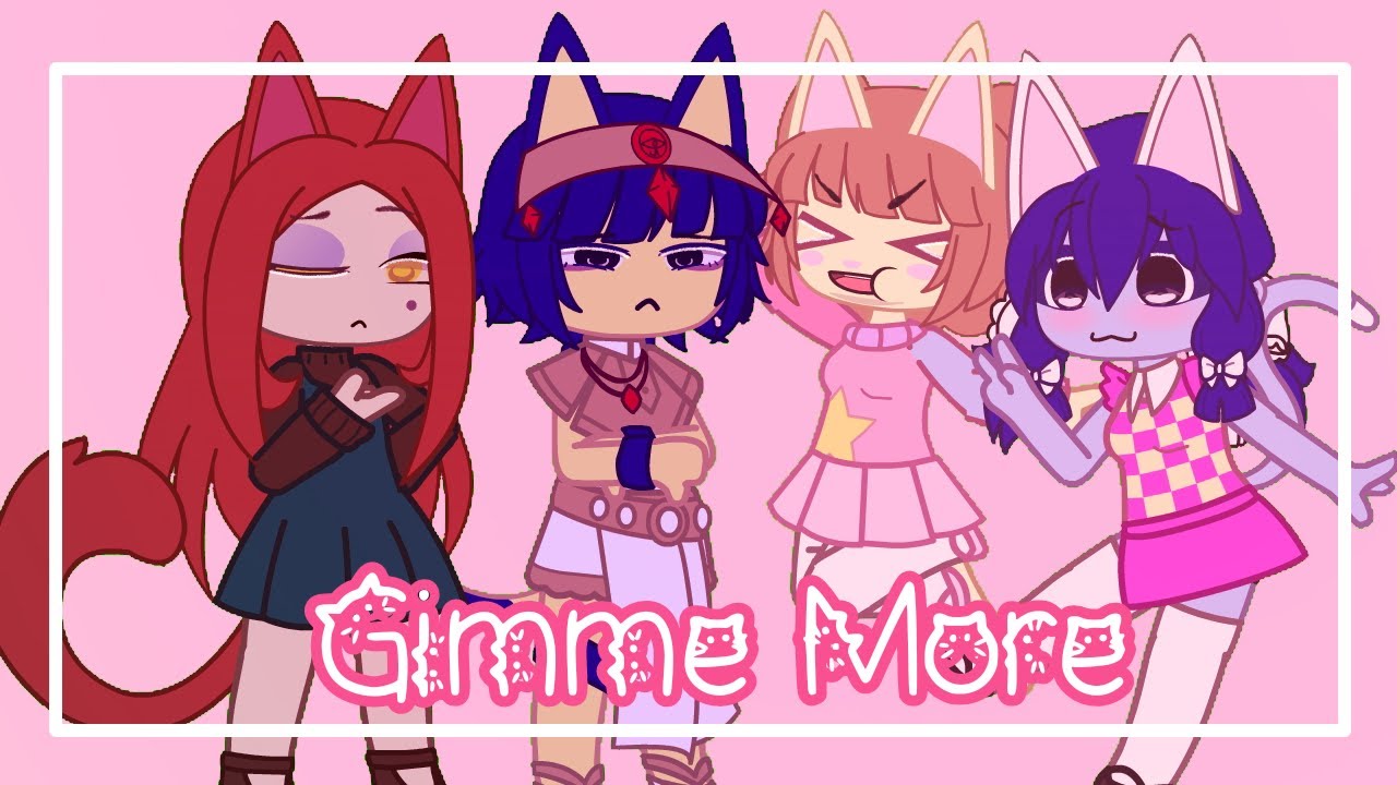 Gimme More (Gacha club meme loop) - YouTube
