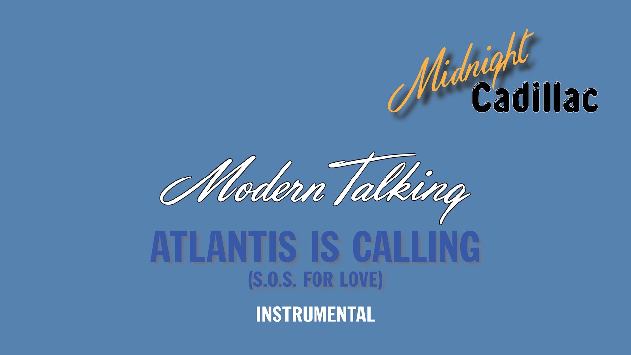 MODERN TALKING Atlantis Is Calling (S.O.S. For Love) (Instrumental) - YouTube