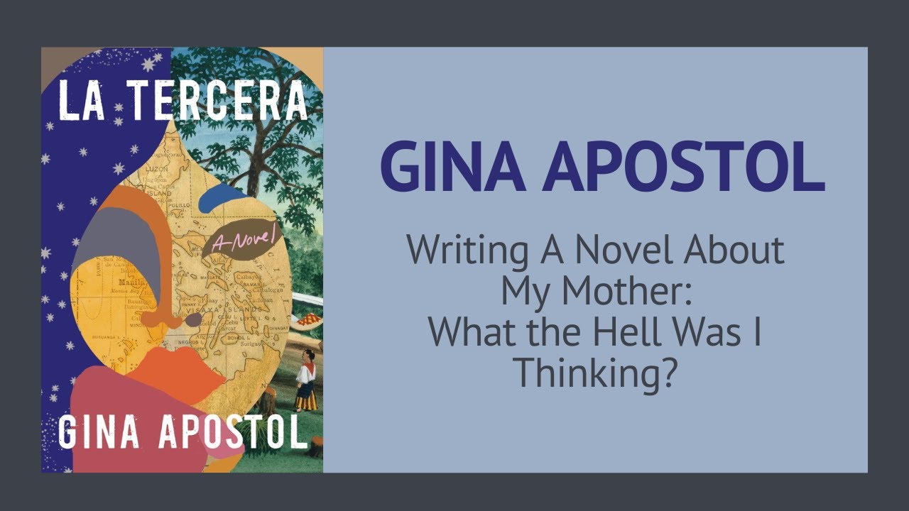 Gina Apostol, “Writing A Novel About My Mother: What the Hell Was I ...