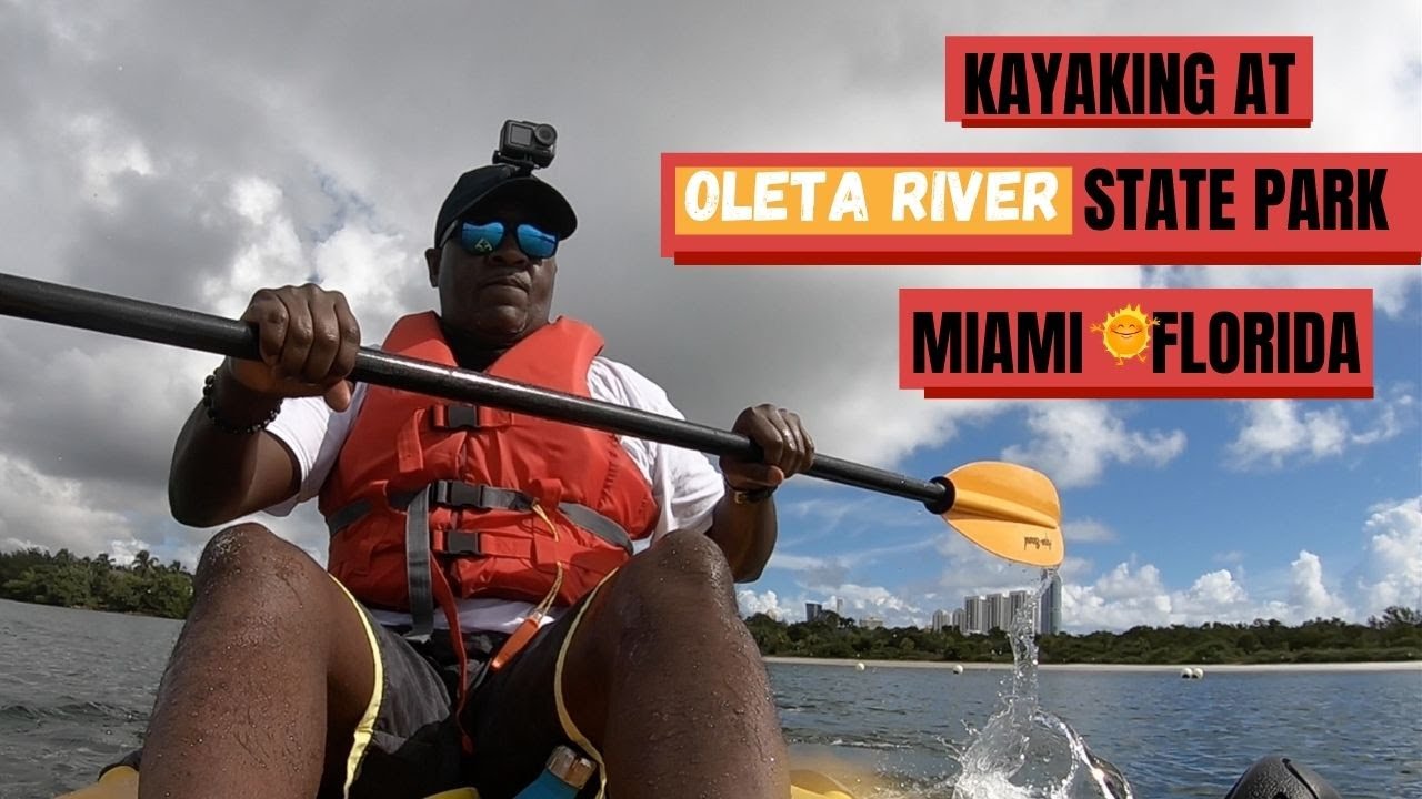 KAYAKING AT OLETA RIVER STATE PARK| MIAMI, FLORIDA - YouTube
