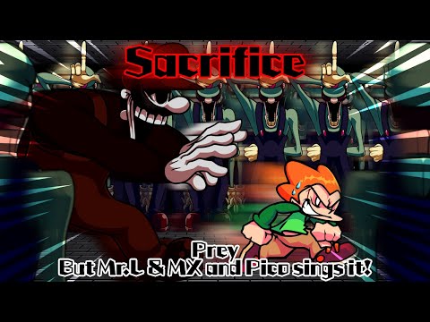 Sacrifice / Prey but Mr.L & MX and Pico sings it! (FNF Cover)