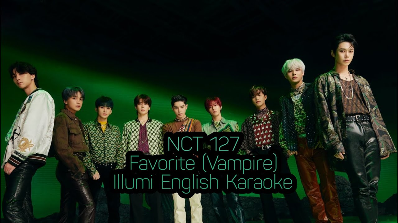 NCT 127 - Favorite (Vampire) English Karaoke - YouTube