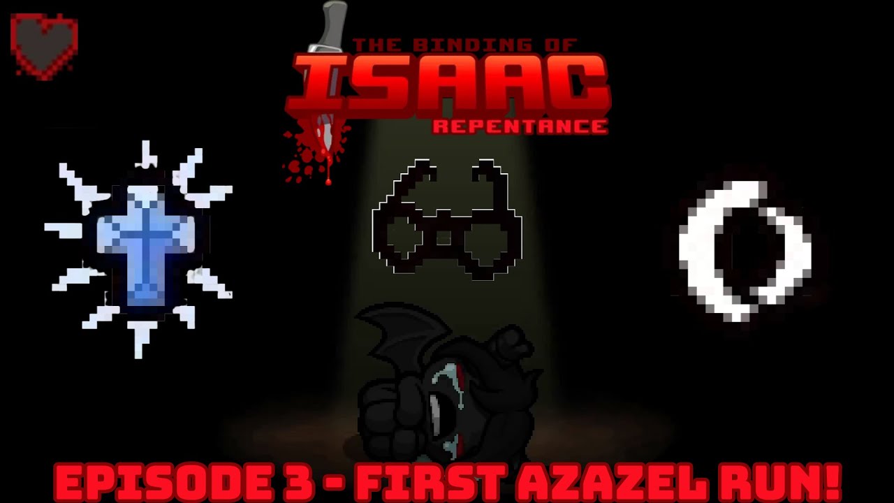 The Binding of Isaac: Repentance - Episode 3 - First Azazel Run! - YouTube