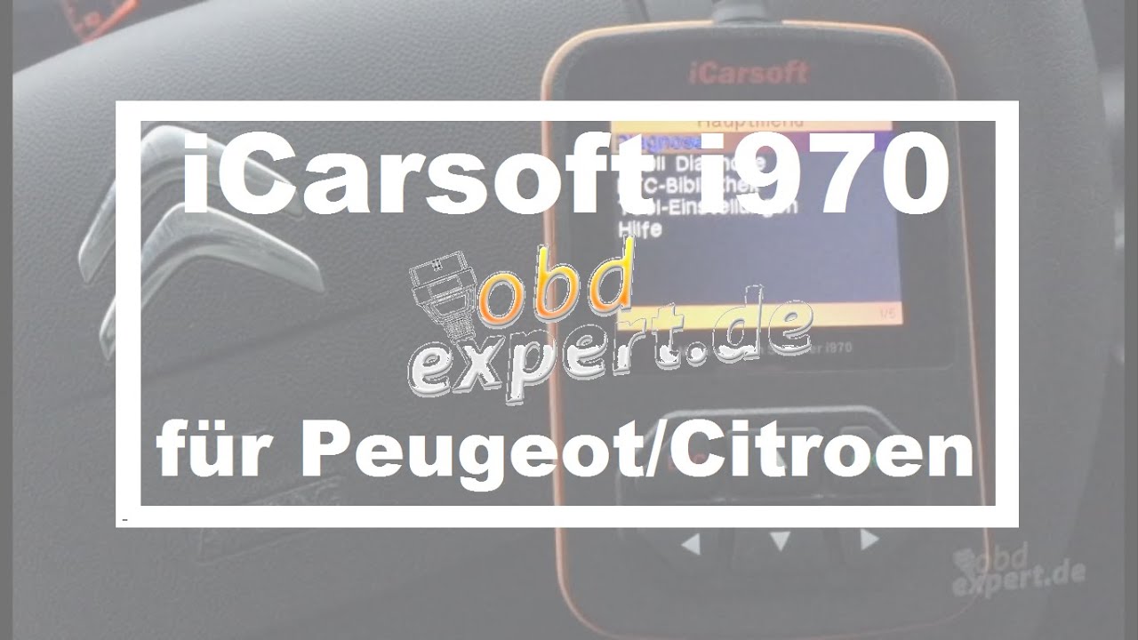 iCarsoft i970 von obdexpert.de für Peugeot- & Citroen-Fahrzeuge - YouTube