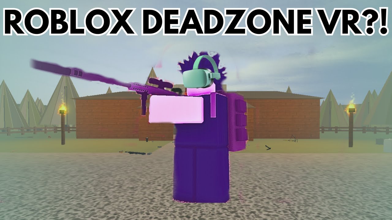 Can you play deadzone classic in VR (Roblox VR is broken) - YouTube