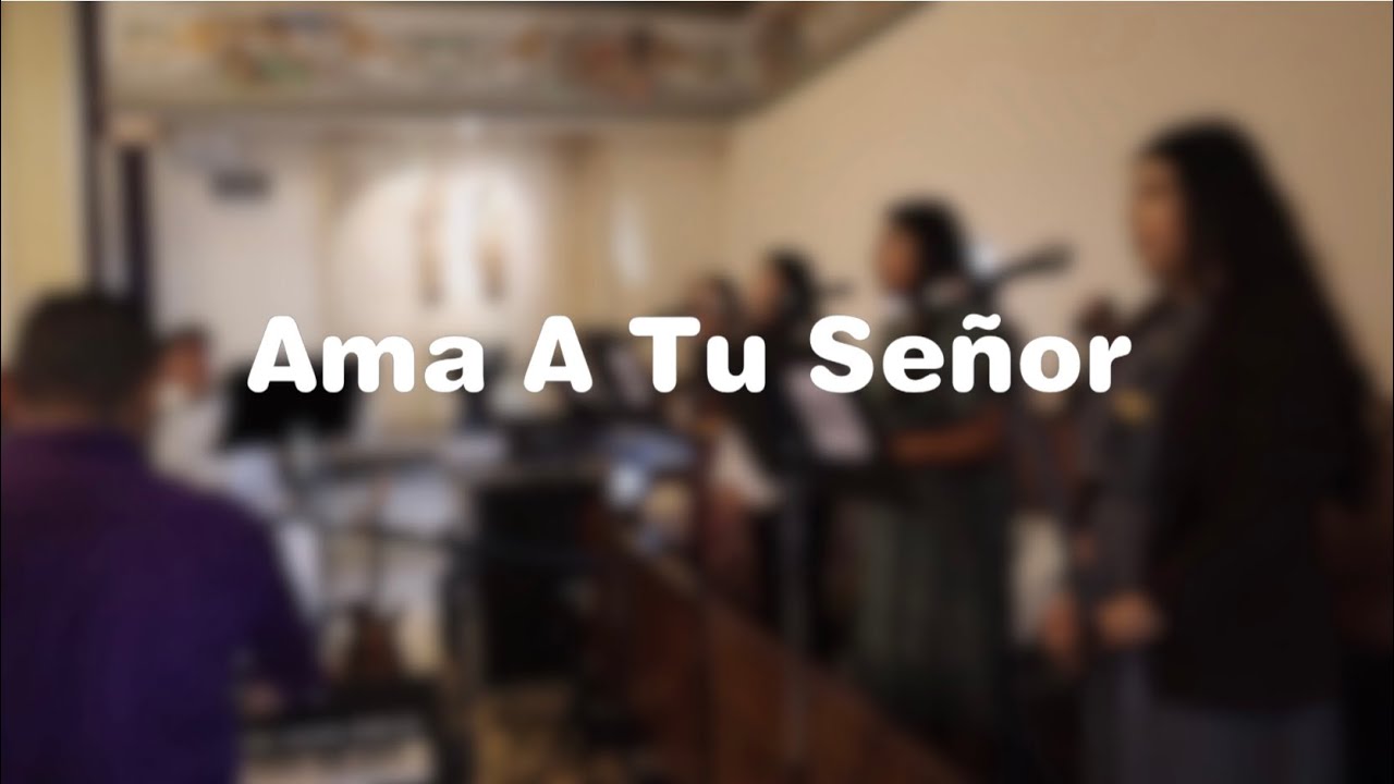 Ama A Tu Señor- Canto de Salida/Entrada (Cuaresma) - YouTube