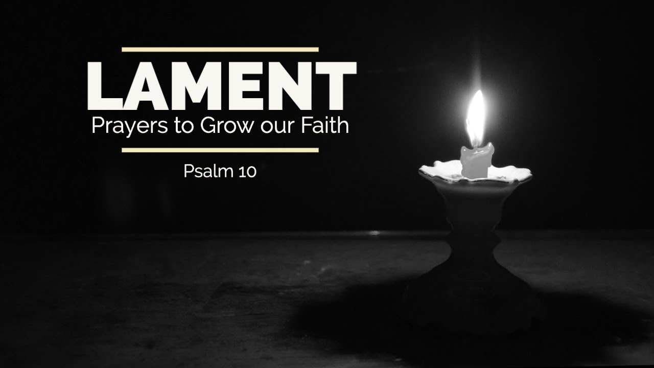 Lament: Prayers to Grow our Faith - YouTube