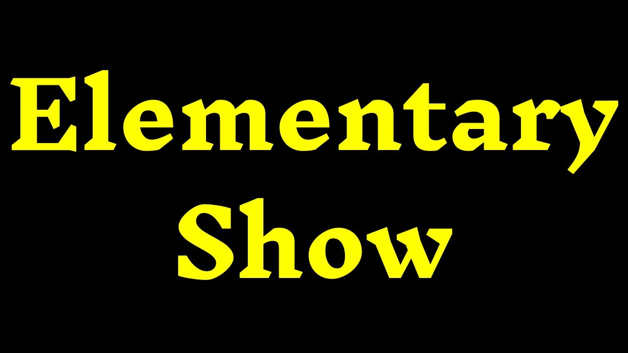 How To Pronounce ''Elementary Show'' Correctly? How to say ''Elementary ...