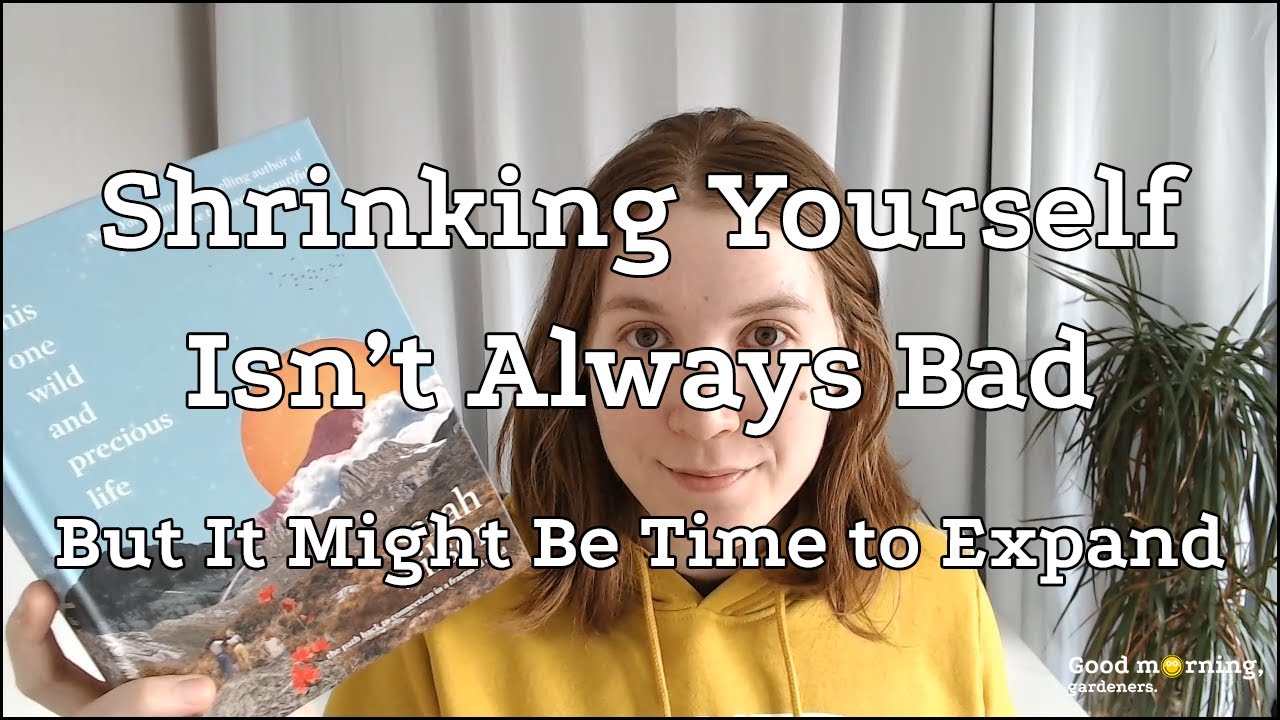 Shrinking Yourself Isn't Always Bad (But It Might Be Time to Expand ...