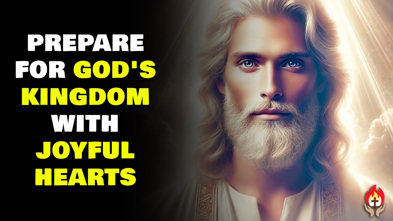 Prepare Your Heart with Joy for God’s Kingdom | Blessed Message | 2025 ...