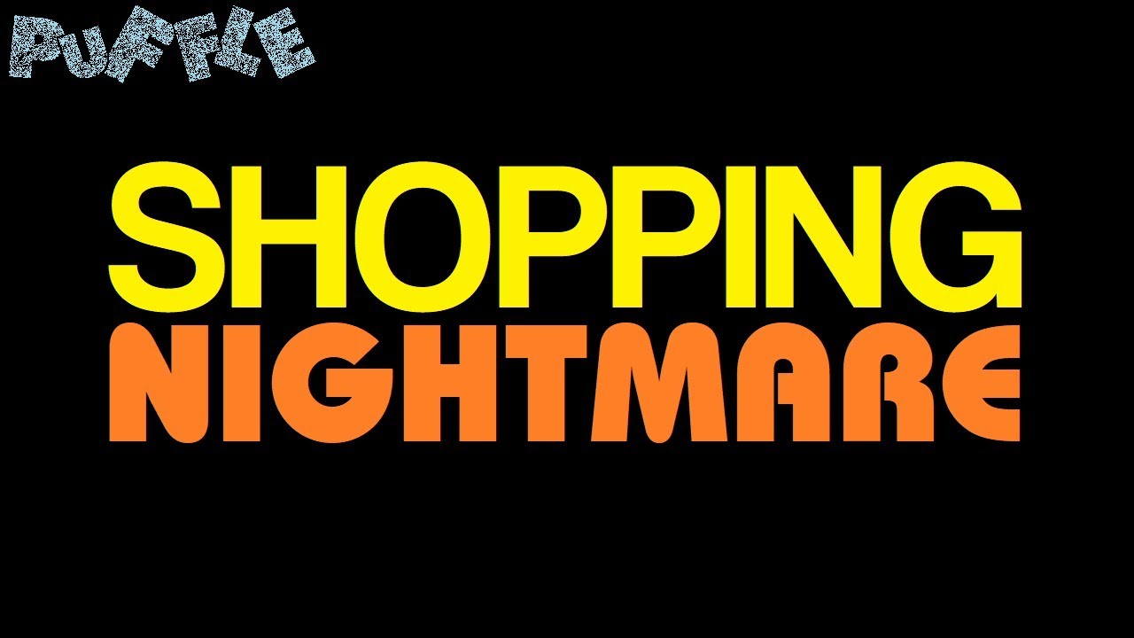 SHOPPING NIGHTMARE (+13) - YouTube