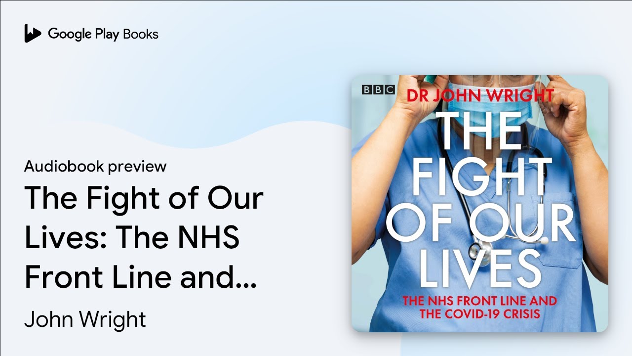 The Fight of Our Lives: The NHS Front Line and… by John Wright ...
