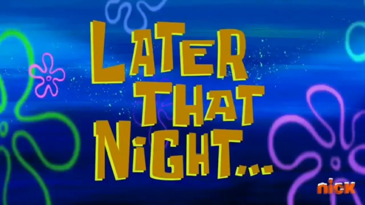 Later That Night... | SpongeBob Time Card #160 - YouTube