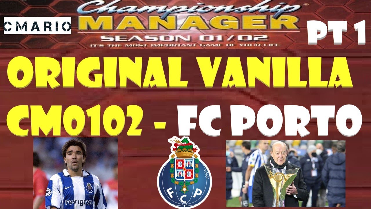CM0102 FC Porto Original CM pt 1 - YouTube