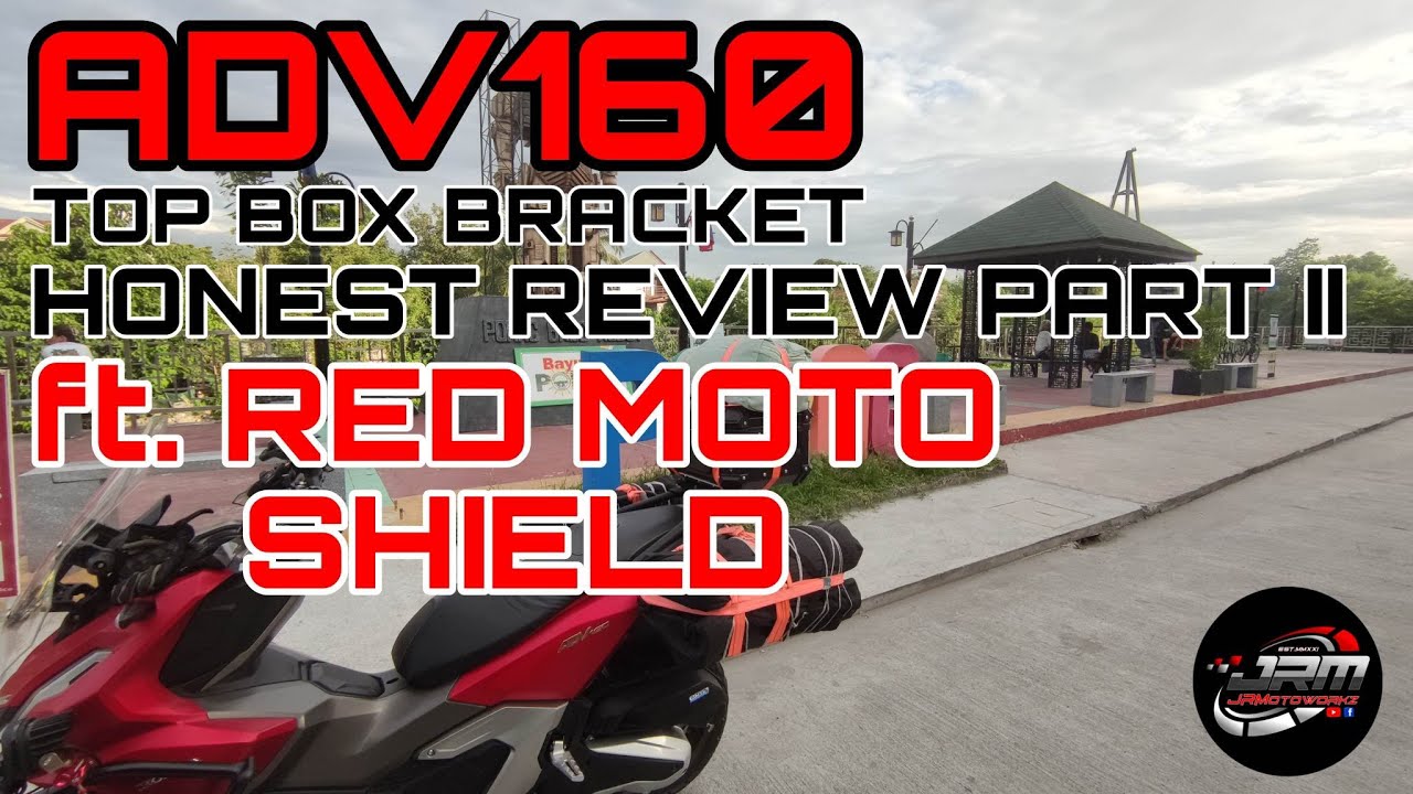 ADV160 HONEST REVIEW | FT. RED MOTO SHIELD PART II | NAG PADALA NA SILA ...