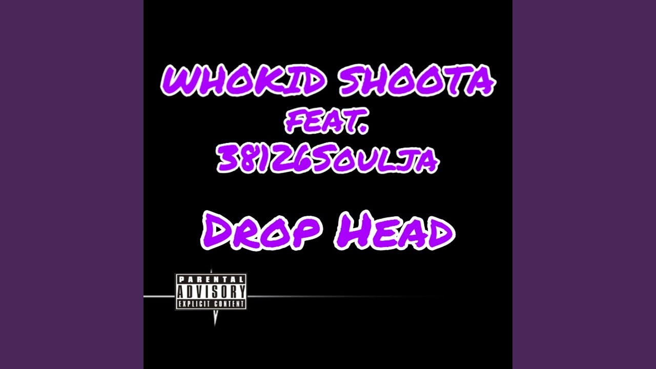 Whokid Shoota,drop Head (feat. 38126soulja) - YouTube