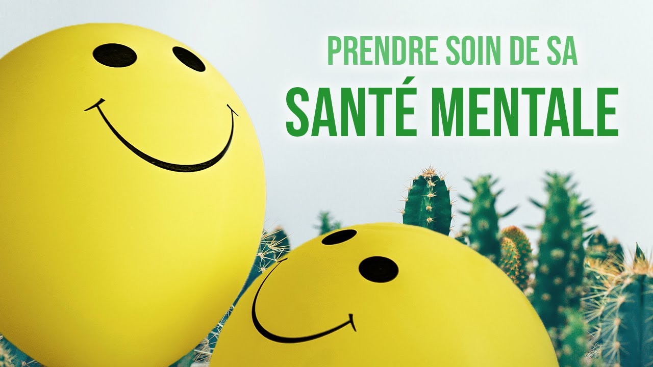 Comment (et pourquoi) prendre soin de sa santé mentale ? - YouTube