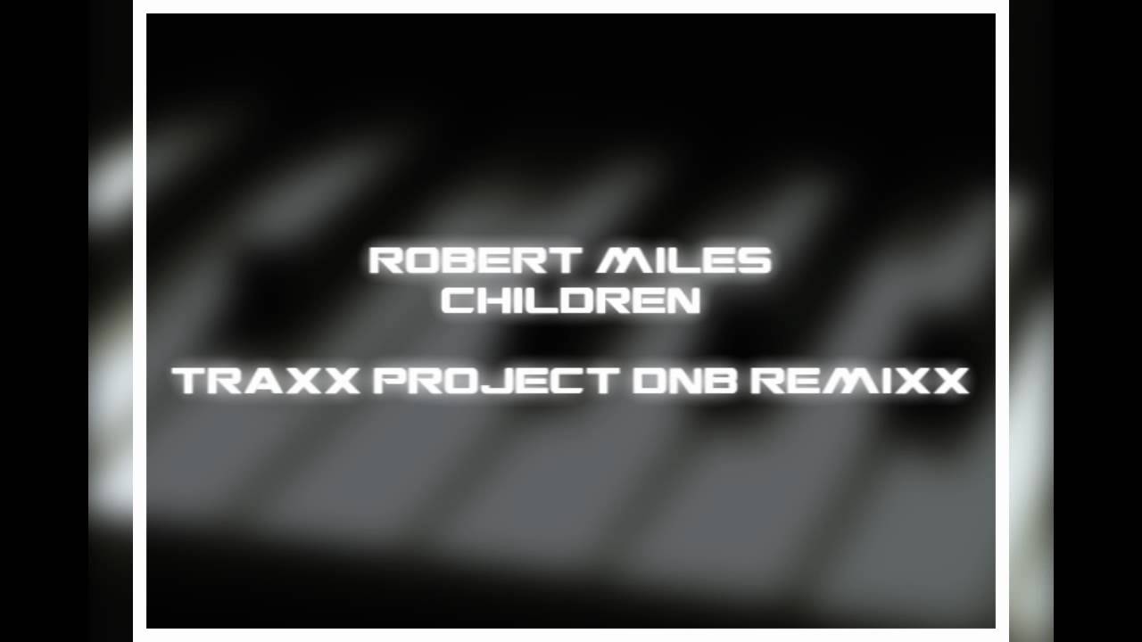 Robert Miles - Children (Traxx Project DNB Remixx) - YouTube