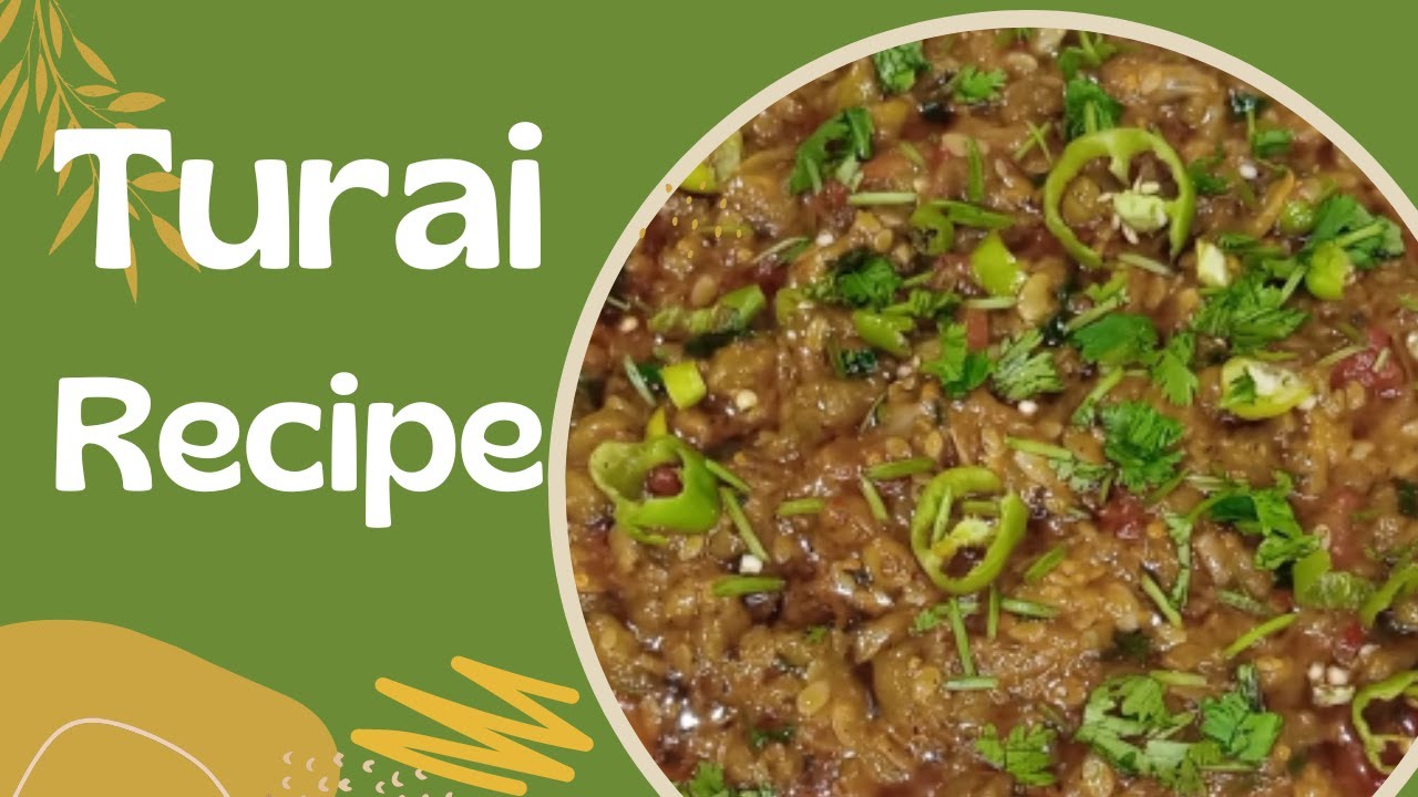 Turai ki Sabzi Recipe | How To Make Easy & Delicious Turai Recipe ...