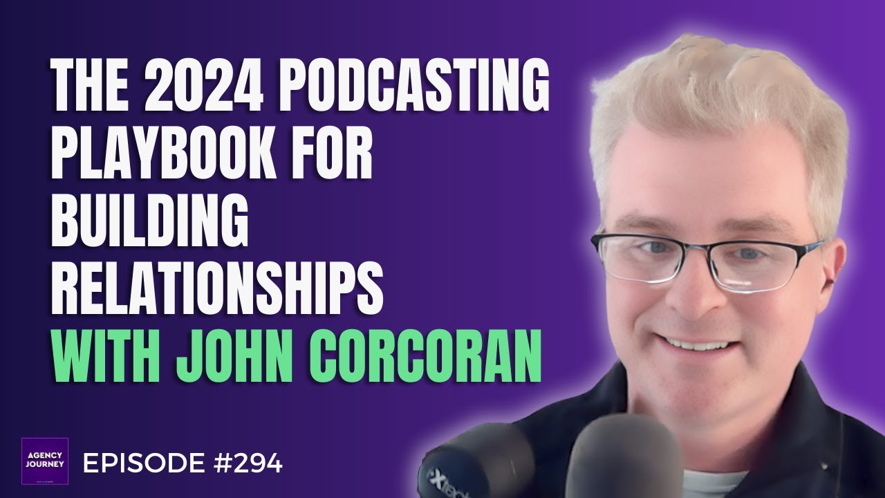 From White House Writer to Agency Founder: John Corcoran’s Playbook for Podcasting and Growth ...