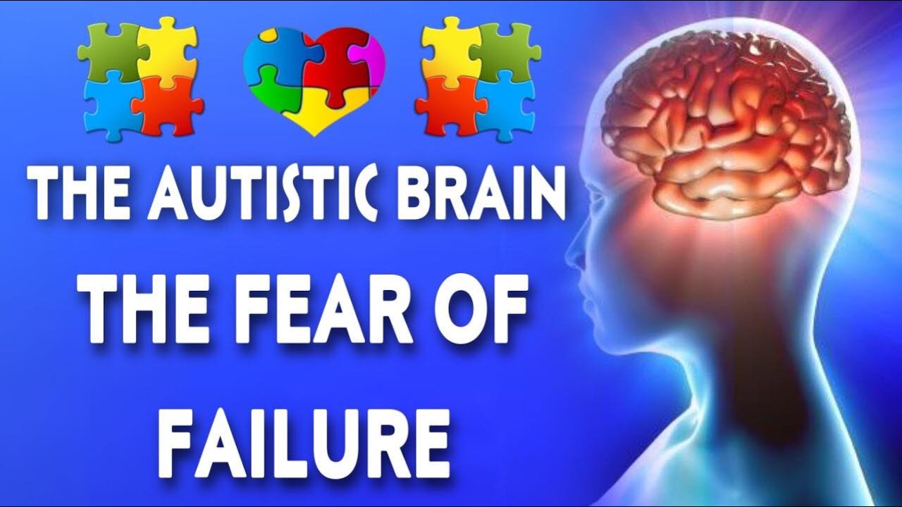 The Autistic Brain And The Fear Of Failure - YouTube