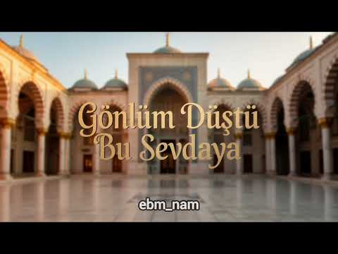 *Gönlüm Düştü Bu Sevdaya | Kalplere Huzur Veren İlahi*