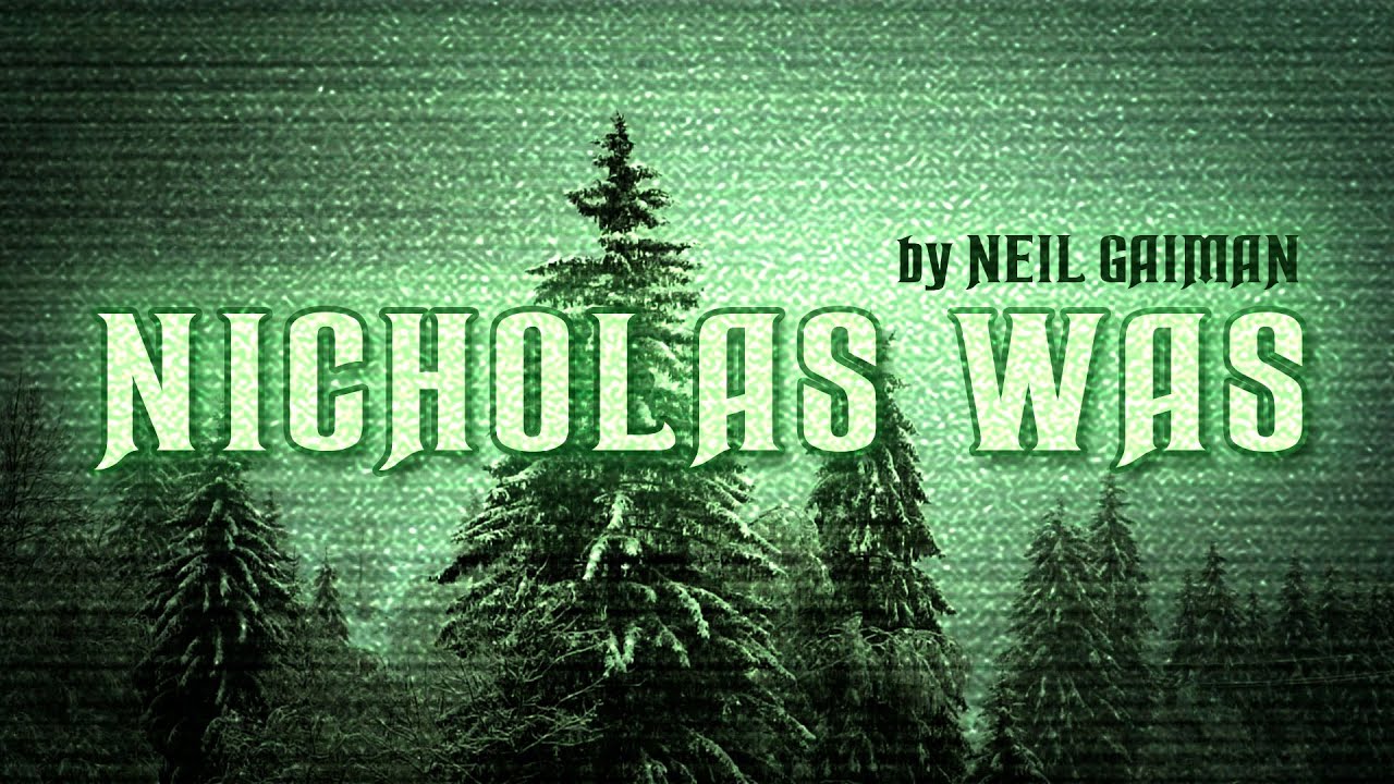 Nicholas Was... by Neil Gaiman | A Fun-Size Xmas Horror Treat - YouTube
