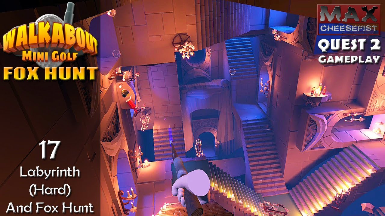 WALKABOUT MINI GOLF // 17: Labyrinth (Hard) And Fox Hunt // QUEST 2 ...