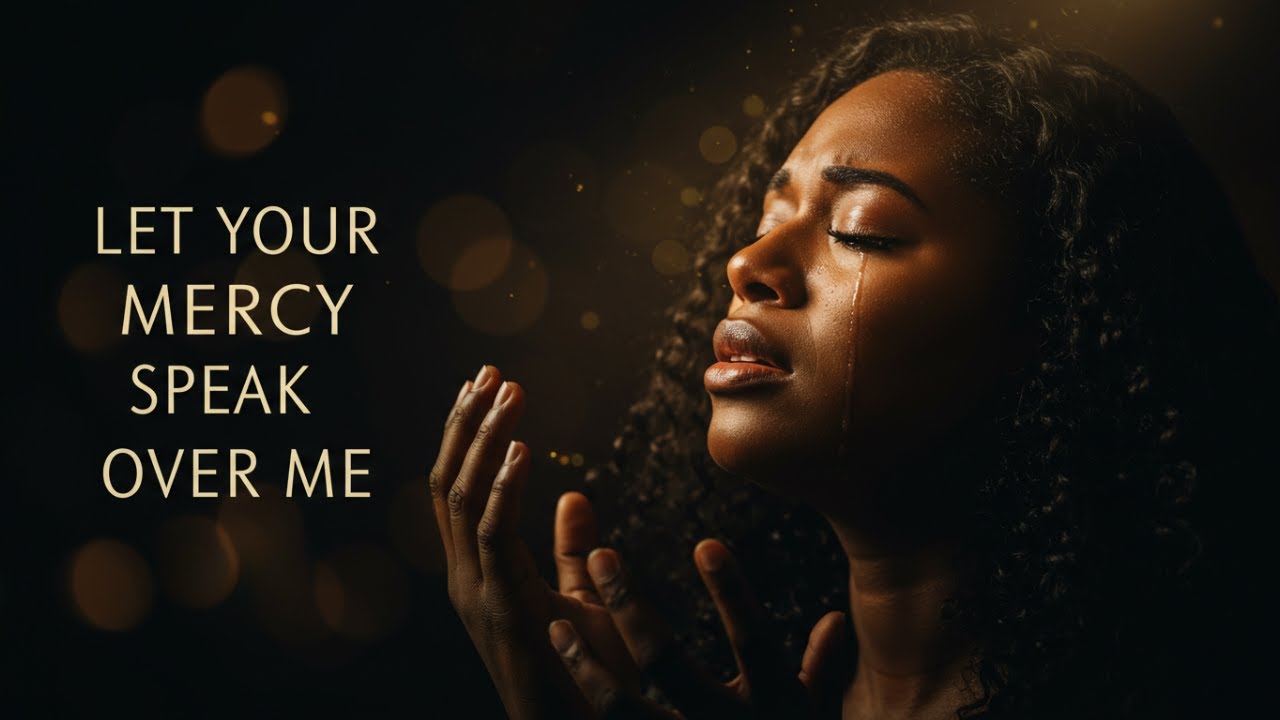 Let Your Mercy Speak Over Me | Gospel Worship Song - YouTube