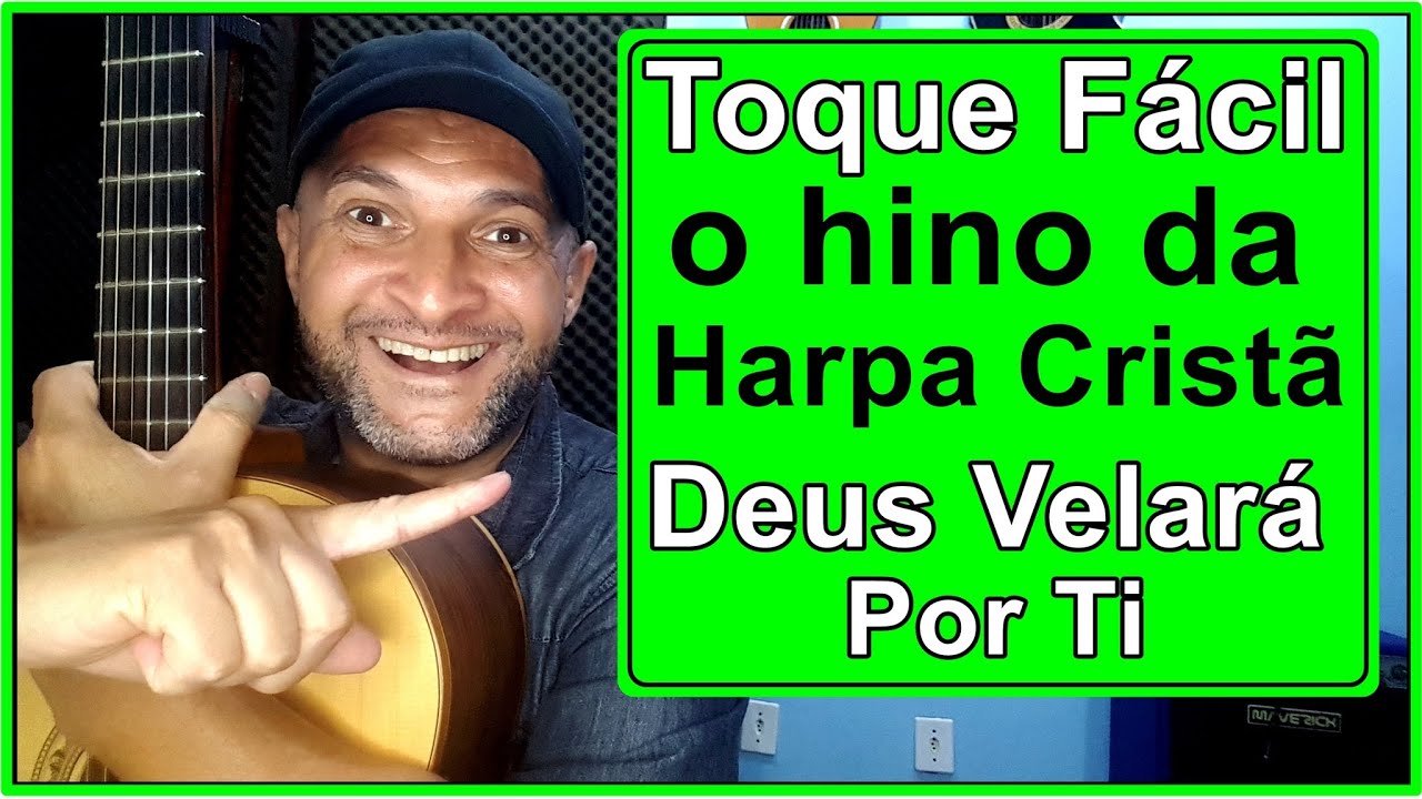 COMO TOCAR FÁCIL O HINO DA HARPA CRISTÃ - DEUS VELARÁ POR TI - SIMPLES ...
