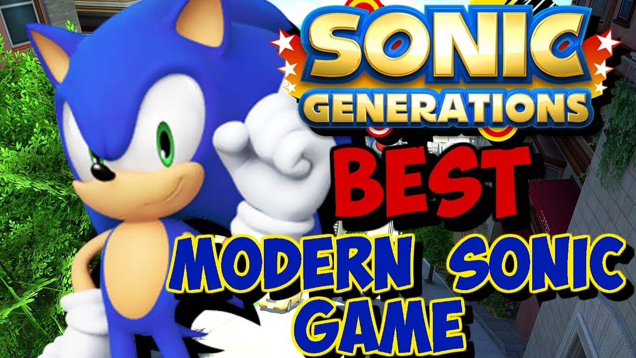 WHY Sonic Generations is the BEST Modern Sonic Game! - YouTube