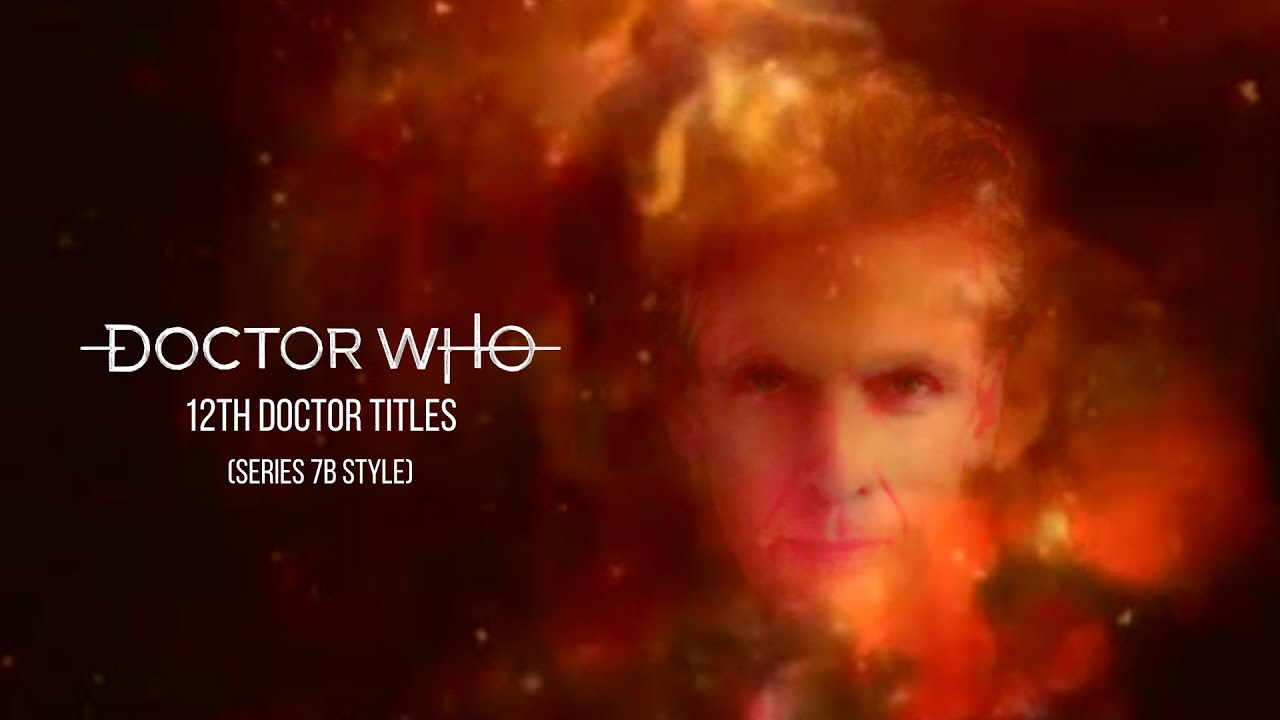 Doctor Who | 12th Doctor Titles (Series 7b Style) - YouTube