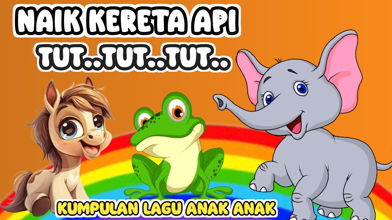 Kumpulan Lagu Anak | Naik Kereta Api - Lagu Anak Anak - Lagu Anak ...