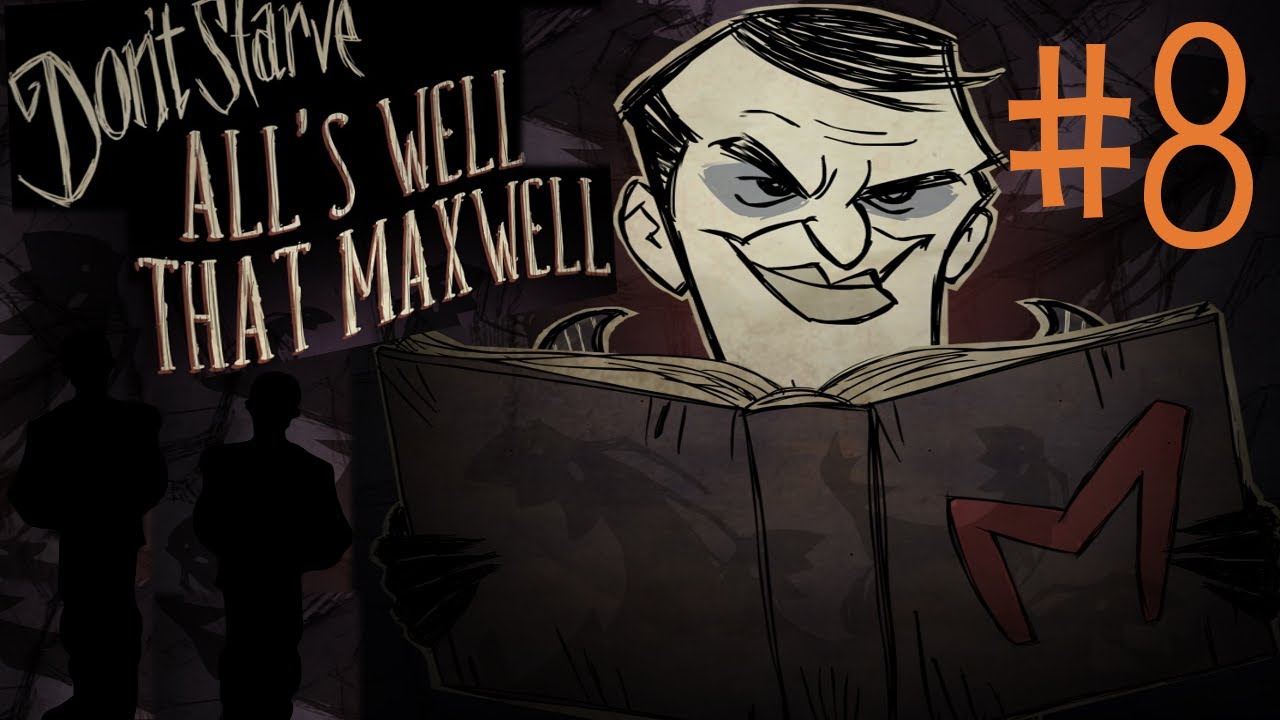 Don't Starve - Part 8 - (All's Well That Maxwell HALLOWEEN UPDATE ...