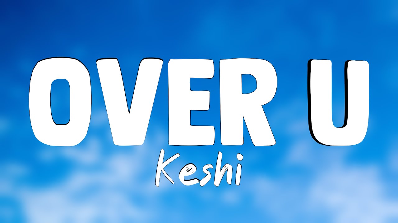 Over U - Keshi(Lyrics Video)💸 - YouTube