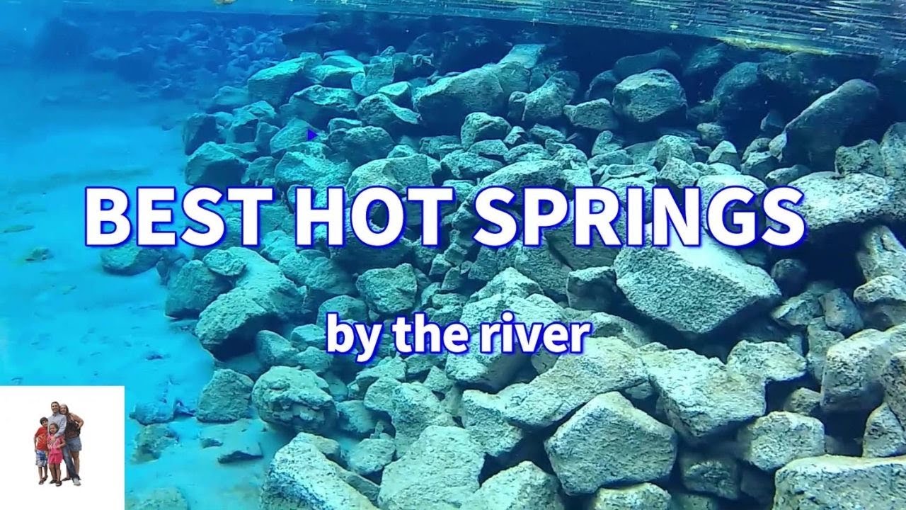 Best Hot Springs by the river - YouTube