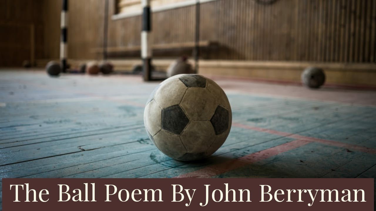 The Ball Poem By John Berryman - YouTube